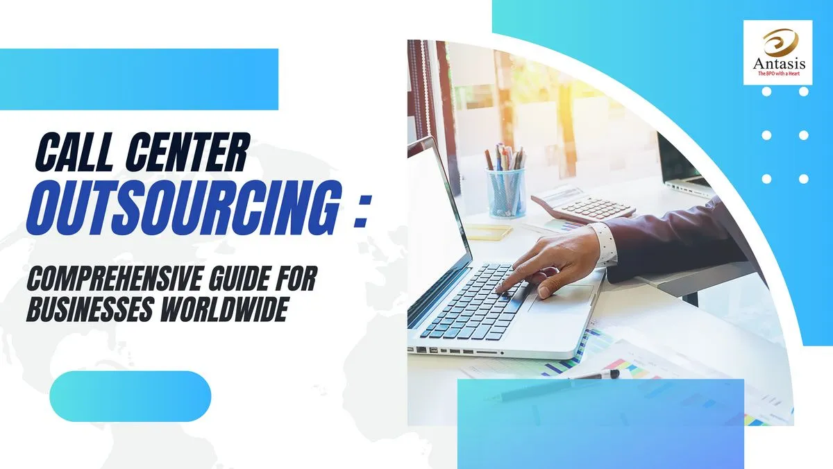 Call Center Outsourcing: A Comprehensive Guide | Antasis